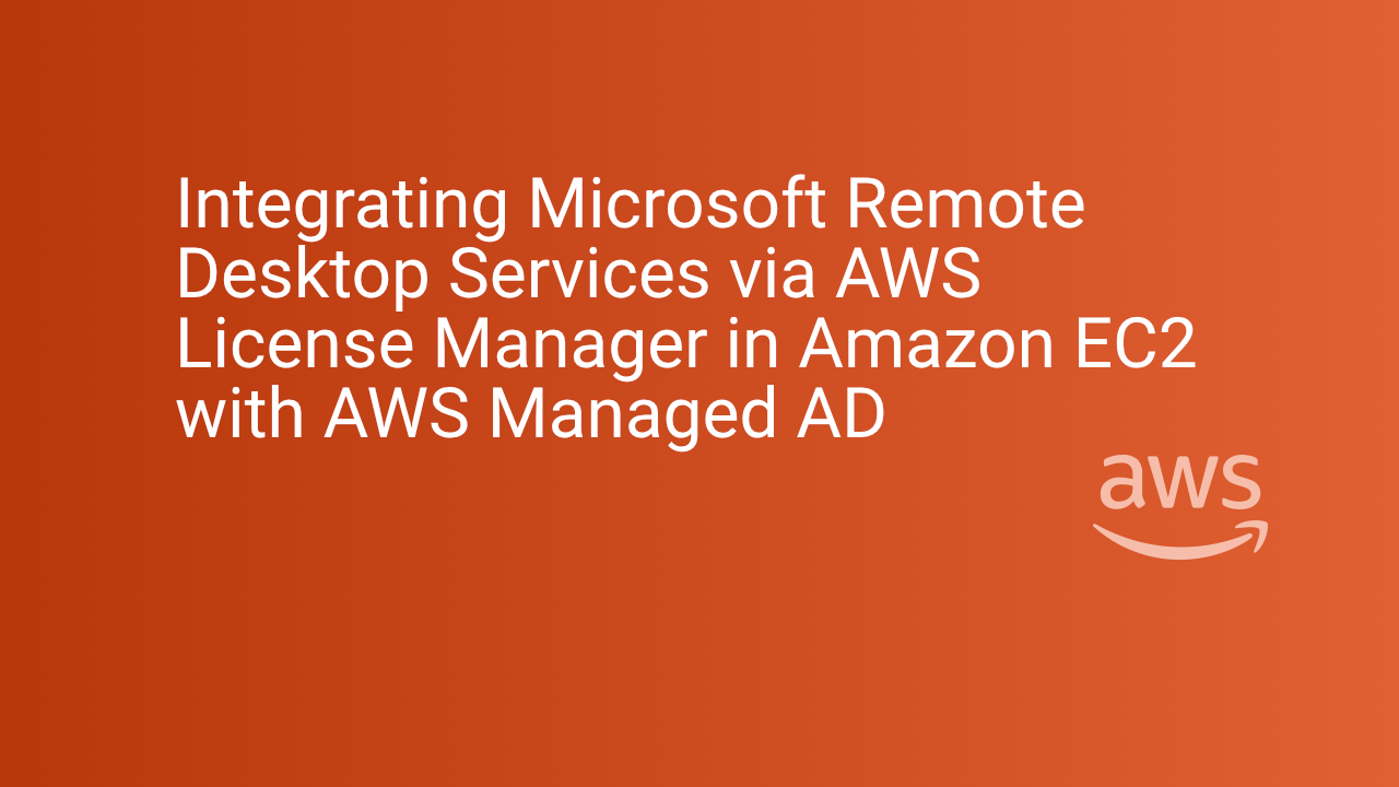 Microsoft RDS via AWS License Manager in EC2 with Managed AD - ezone